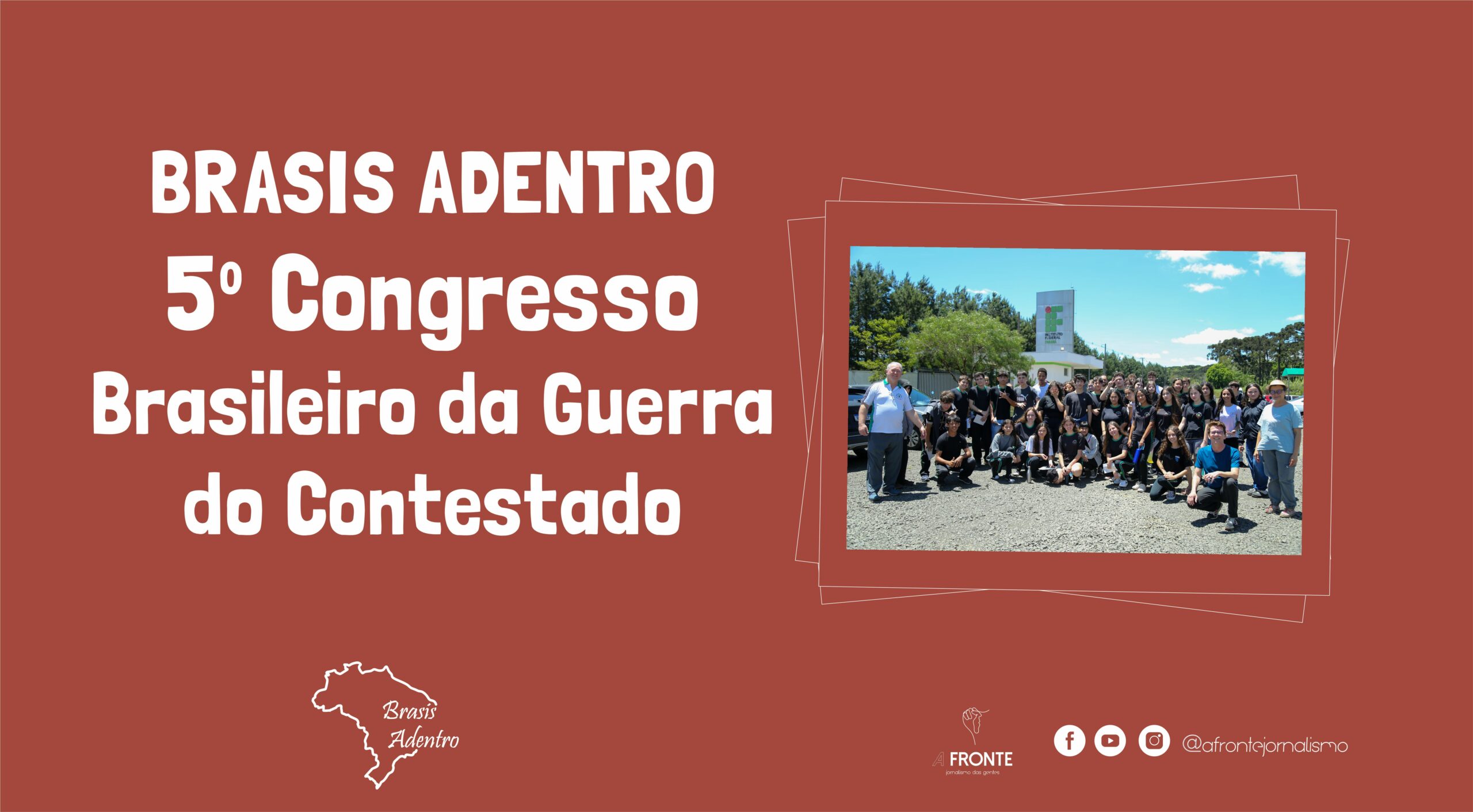 Brasis Adentro: V Congresso Brasileiro da Guerra do Contestado - A Fronte